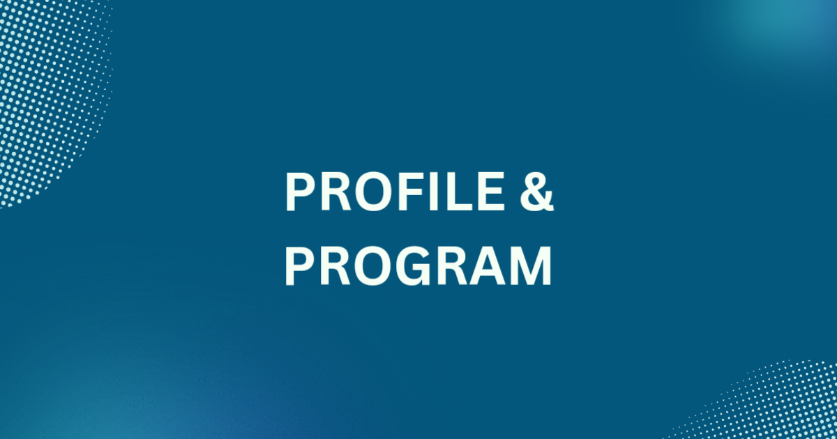 Our Profile & Program